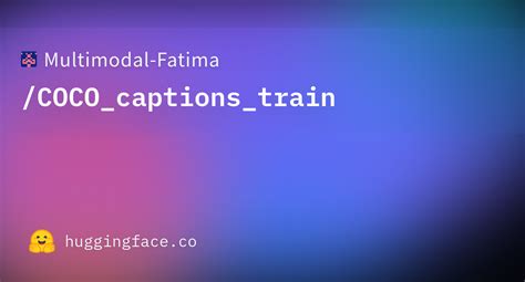 Multimodal Fatima COCO Captions Train At Main