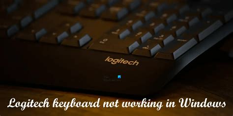 Logitech Keyboard Not Working In Windows Logitech Keyboard Logitech Keyboard