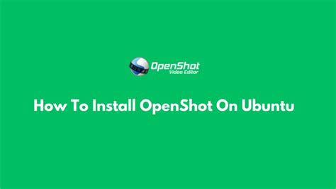 How To Install OpenShot On Ubuntu Itsubuntu