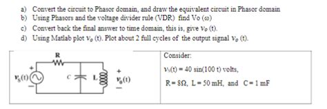 Solved A Convert The Circuit To Phasor Domain And Draw The Chegg Com