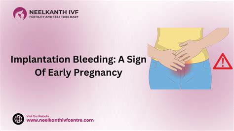 Implantation Bleeding A Sign Of Early Pregnancy Neelkanth Ivf