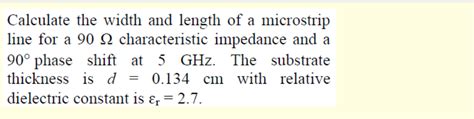 Solved Calculate The Width And Length Of A Microstrip Line