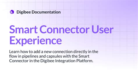 smart connector user experience digibee documentation