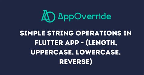 Simple String Operations In Flutter App Length Uppercase Lowercase