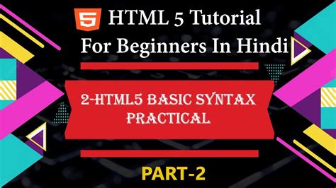 Html 5 Basic Syntax Practical In Hindi Youtube