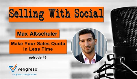 Finding Success In The Modern Sales World With Max Altschuler Episode 6 Vengreso