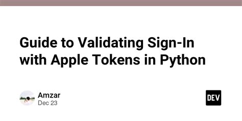 Guide To Validating Sign In With Apple Tokens In Python Dev Community
