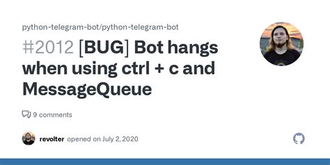 Bug Bot Hangs When Using Ctrl C And Messagequeue · Issue 2012