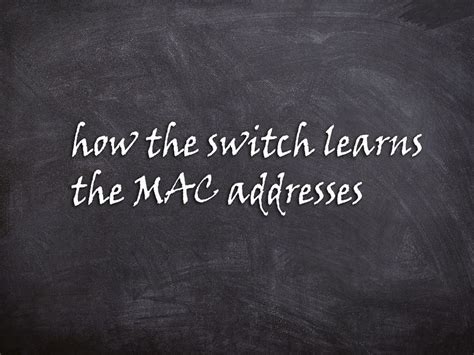 how switch learns the mac addresses explained
