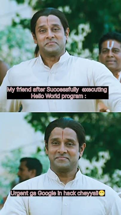 My Friend After Successfully Executing Hello World Program 😁😂programmer Softwaremuthyam Youtube