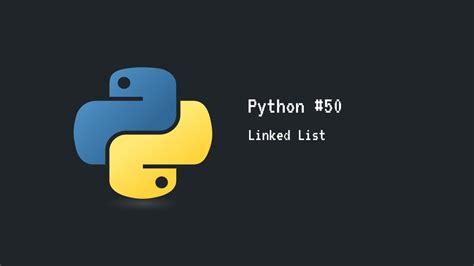 Tutorial Python Linked List 50 Youtube