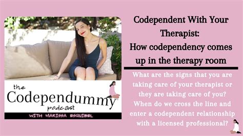 Codependent With Your Therapist How Codependency Shows Up In The