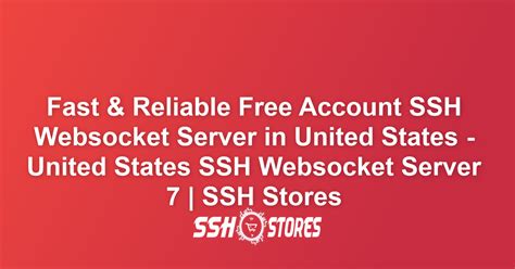 Free Ssh Websocket Server In United States United States Ssh Websocket Server 7 Ssh Stores
