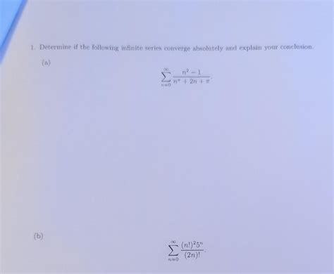 Solved Determine If The Following Infinite Series Chegg