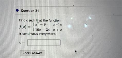 Solved Find C Such That The Function Fx X2−910x−34x≤cxc