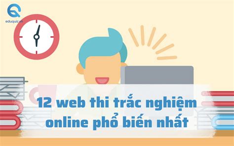 Top 12 Web Thi Trắc Nghiệm Online Tốt Và Phổ Biến Nhất Hiện Nay