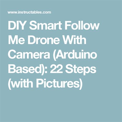 Diy Smart Follow Me Drone With Camera Arduino Based Drone Arduino Diy Drone