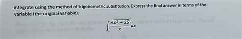 Solved Integrate Using The Method Of Trigonometric Chegg Com