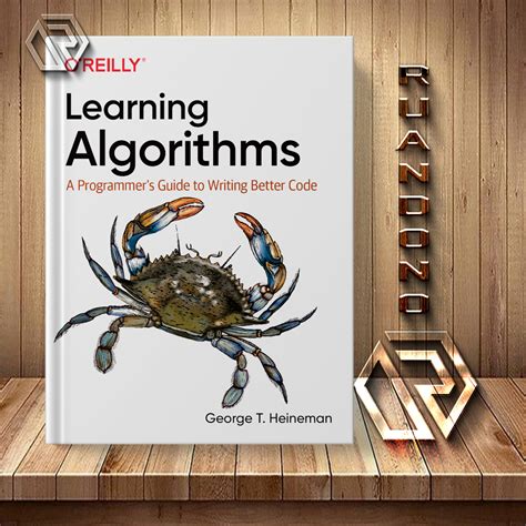 Learning Algorithms A Programmers Guide To Writing Better Code