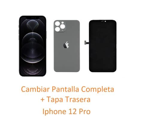Cambiar Pantalla Completa Tapa Trasera Iphone Pro