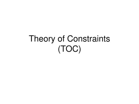 Ppt Theory Of Constraints Toc Powerpoint Presentation Free Download Id 6727513
