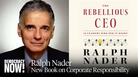 Ralph Nader On “the Rebellious Ceo ” His Upcoming 90th Birthday And Remembering Dr Sidney Wolfe