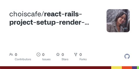 Github Choiscafereact Rails Project Setup Render Deploy Guide