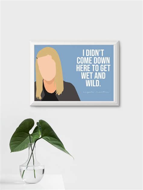 Angela Martin Wet And Wild Quote The Office Tv Show Poster 13x19