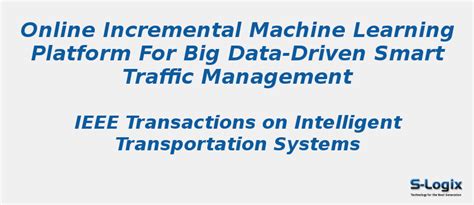 Incremental Machine Learning Platform For Big Data Driven S Logix