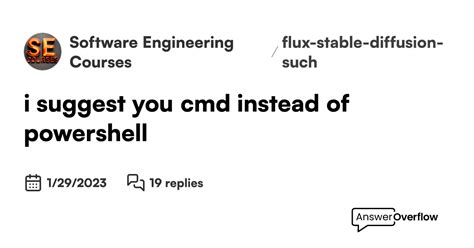 I Suggest You Cmd Instead Of Powershell Software Engineering Courses Secourses