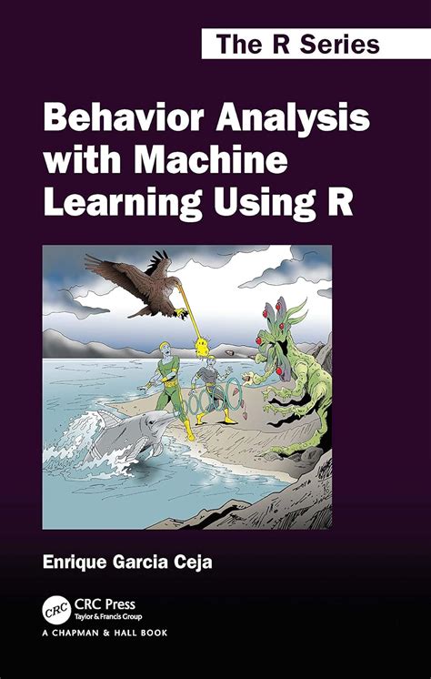 Behavior Analysis With Machine Learning Using R Chapman