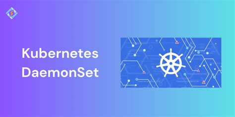 What Is A Kubernetes Daemonset A Complete Guide For 2025