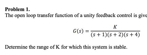 Solved Problem 1 The Open Loop Transfer Function Of A Unity