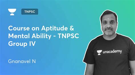 Tnpsc Course On Aptitude And Mental Ability Tnpsc Group Iv By Unacademy