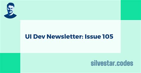 Issue 105 Ui Dev Newsletter