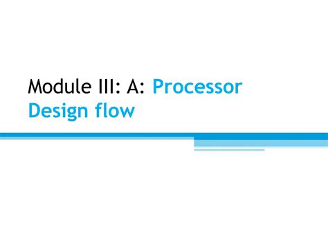 Processor Design Flow For Architecture Design Ppt
