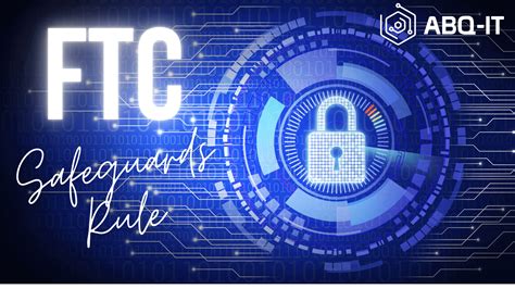 Understanding The Ftc Safeguards Rule Abq It