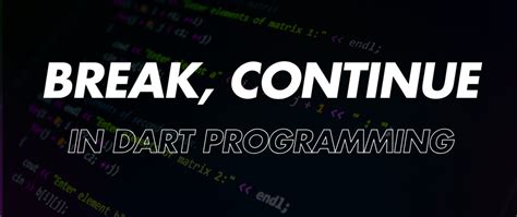 Break Continue In Dart Programming Bangla DEV Community
