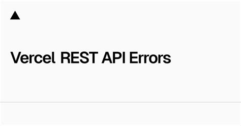 Vercel Rest Api Errors