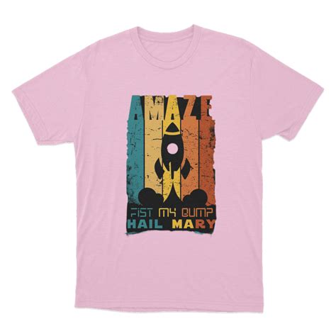 Amaze Fist My Bump T Shirt Project Hail Mary Plush