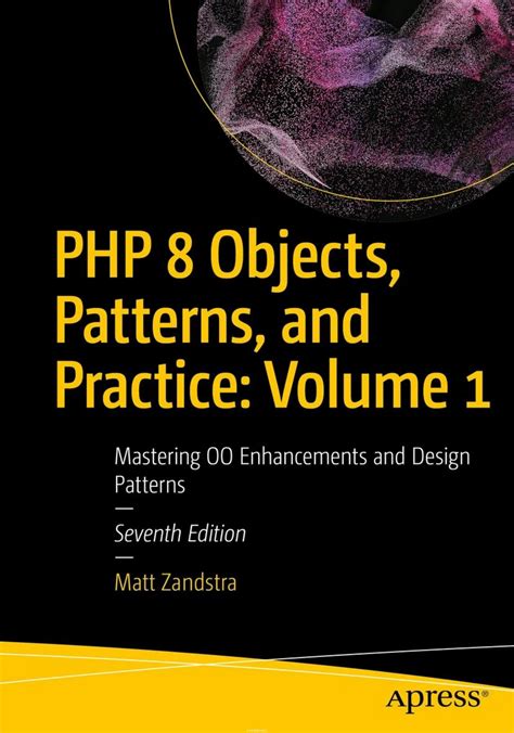 Php 8 Objects Patterns And Practice Volume 1 Mastering Oo