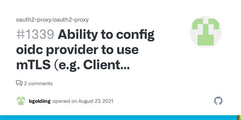 Ability To Config Oidc Provider To Use MTLS E G Client Certs Users
