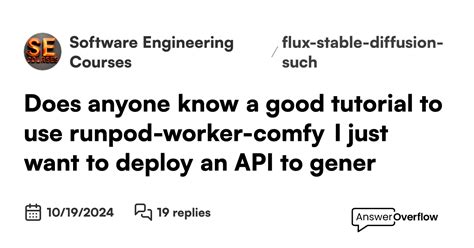 Does Anyone Know A Good Tutorial To Use Runpod Worker Comfy I Just Want To Deploy An Api To
