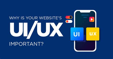 why is your website s ui ux important