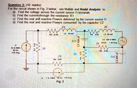 Solved Question 2 10 Marks For The Circuit Shown In Fig2 Below Use Matlab And Nodal