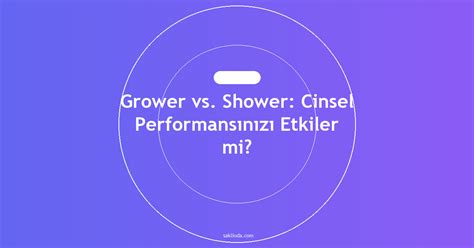 Grower Vs Shower Penis Tipleri Ve Arasındaki Farklar Hakkında Her Şe