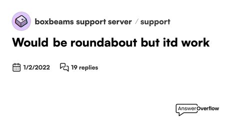 Would Be Roundabout But Itd Work Boxbeams Support Server