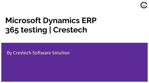 Ppt Microsoft Dynamics 365 Erp Testing Crestech Powerpoint