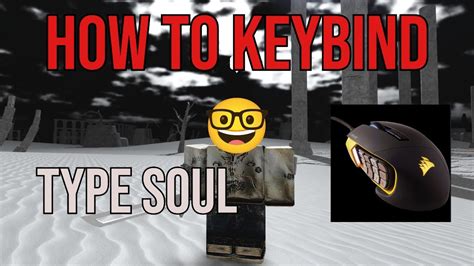 Best Keybinding For Type Soul Youtube