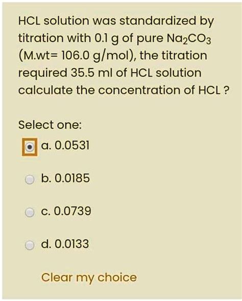 SOLVED HCl Solution Was Standardized By Titration With 0 1 G Of Pure Na2CO3 Mwt 106 0 G Mol